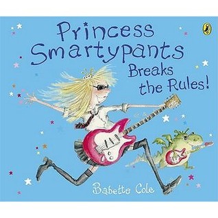 Princess Smartypants Breaks the Rules by Babette Cole | Goodreads
