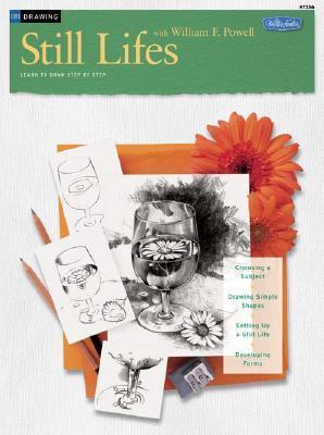 Drawing: Still Lifes with William F. Powell by Bill Powell | Goodreads