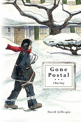 Gone Postal: A True Story by David Gillespie | Goodreads