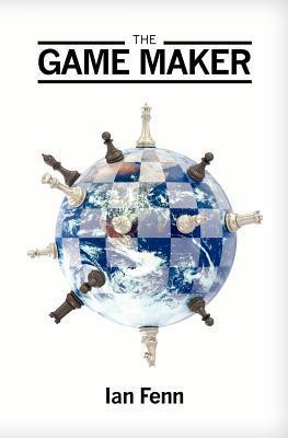 The Game Maker by Ian Fenn | Goodreads