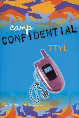 TTYL (Camp Confidential, #5) by Melissa J. Morgan | Goodreads