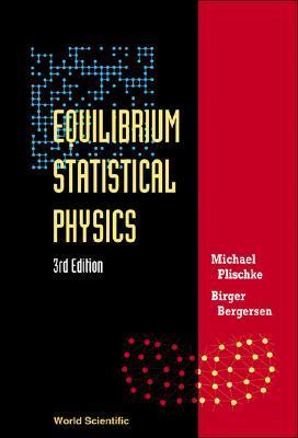 Equilibrium Statistical Physics by Michael Plischke | Goodreads