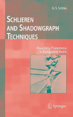 Schlieren & Shadowgraph Techniques by G.S. Settles | Goodreads