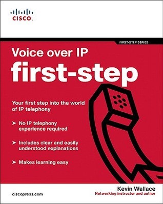 Voice over IP First-Step by Kevin Wallace | Goodreads