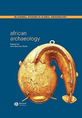 African Archaeology: A Critical Introduction by Ann Brower Stahl ...