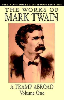 A Tramp Abroad (Authorized Uniform Edition 1) by Mark Twain | Goodreads