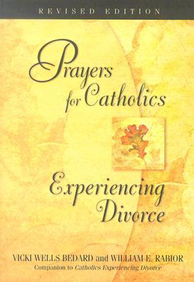 Prayers for Catholics Experiencing Divorce: Revised Edition by Vicki ...