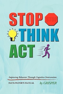 Stop! Think! Act!: Improving Behavior Through Cognitive Intervention ...