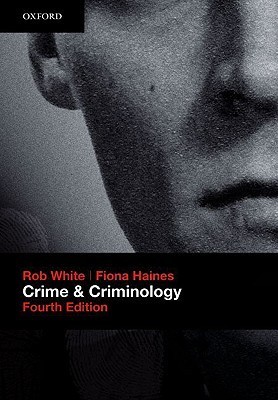 Crime and Criminology by Rob White | Goodreads