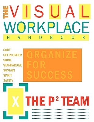 The Visual Workplace handbook by Scott Ellis | Goodreads