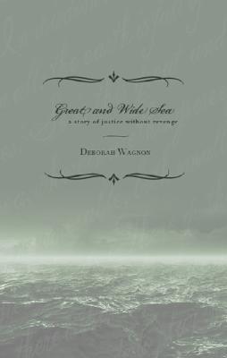 Great and Wide Sea by Deborah Wagnon | Goodreads