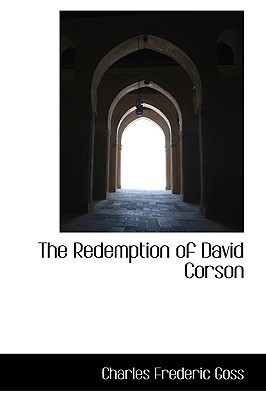 The Redemption of David Corson by Charles Frederic Goss | Goodreads