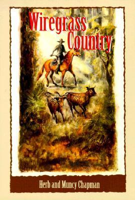 Wiregrass Country (Cracker Western) by Herb Chapman | Goodreads