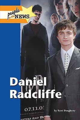 Daniel Radcliffe (People in the News) by Terri Dougherty | Goodreads
