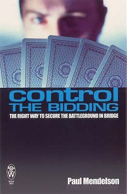 Control The Bidding by Paul Mendelson | Goodreads
