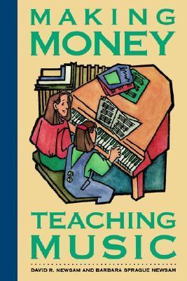 Making Money Teaching Music by Barbara Newsam | Goodreads