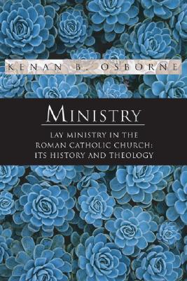 Ministry: Lay Ministry in the Roman Catholic Church: Its History and ...