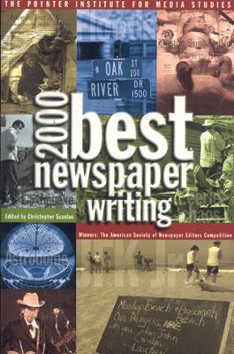 Best Newspaper Writing 2000 by Christopher Scanlan | Goodreads