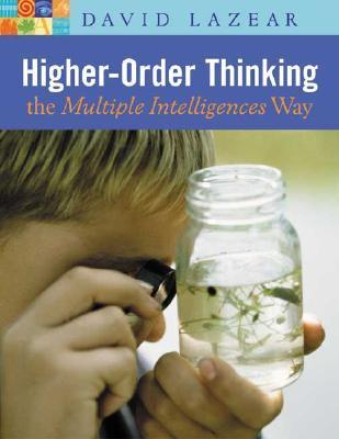 Higher-Order Thinking the Multiple Intelligences Way by David Lazear ...