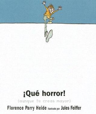 Que horror! (Spanish Edition) by Florence Parry Heide | Goodreads
