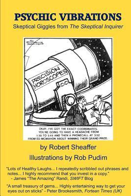 Psychic Vibrations: Skeptical Giggles from the Skeptical Inquirer by ...