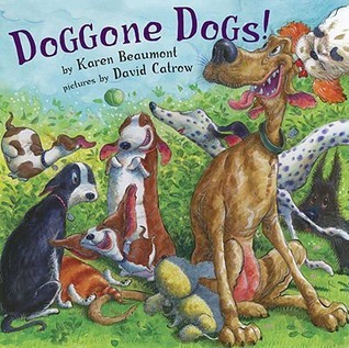 Doggone Dogs! by Karen Beaumont | Goodreads