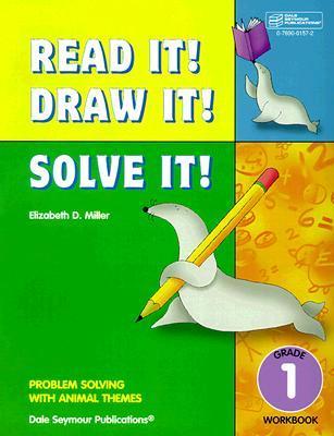 Read it! draw it! solve it! : problem solving with animal themes. Grade ...
