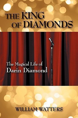 The King of Diamonds: The Magical Life of Darin Diamond by William ...