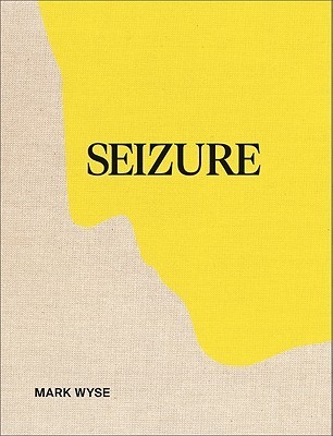 Mark Wyse: Seizure by Mark Wyse | Goodreads