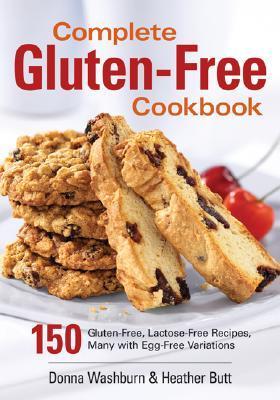 Complete Gluten-Free Cookbook: 150 Gluten-Free, Lactose-Free Recipes ...