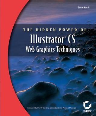 The Hidden Power of Illustrator CS Web Graphic Techniques by Steve ...