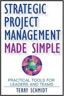 Strategic Project Management Made Simple: Practical Tools for Leaders ...