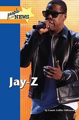 Jay-Z (People in the News) by Laurie Hillstrom | Goodreads