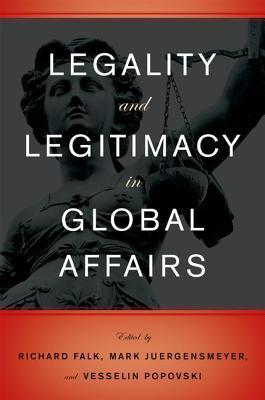 Legality and Legitimacy in Global Affairs by Mark Juergensmeyer | Goodreads
