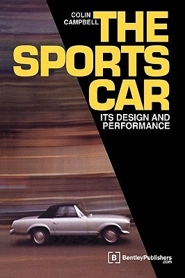The Sports Car: Its Design and Performance by Colin Campbell | Goodreads