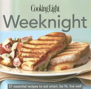 Cooking Light Cook's Essential Recipe Collection: Weeknight: 57 ...