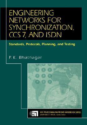 Engineering Networks for Synchronization, Ccs7, and Isdn by P.K ...
