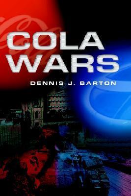 Cola Wars by Dennis J. Barton | Goodreads