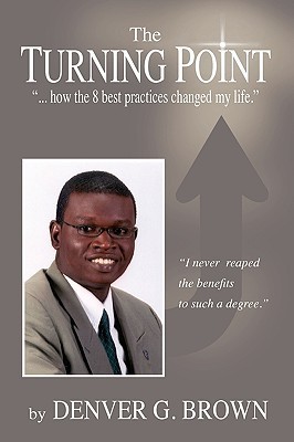 The Turning Point: How the 8 Best Practices Changed My Life by Denver ...