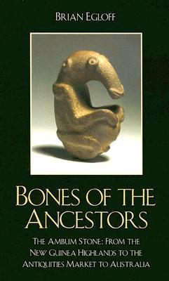 Bones of the Ancestors: The Ambum Stone by Brian Egloff | Goodreads