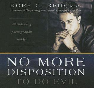 No More Disposition to Do Evil by Rory C. Reid | Goodreads