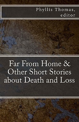 Far From Home & Other Short Stories about Death and Loss by William ...