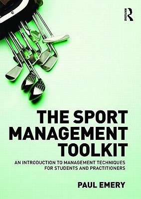 The Sports Management Toolkit by Paul Emery | Goodreads