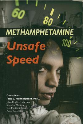 Methamphetamine: Unsafe Speed (Illicit Drugs) by Kim Etingoff | Goodreads