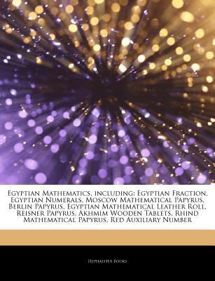 Articles on Egyptian Mathematics, Including: Egyptian Fraction ...