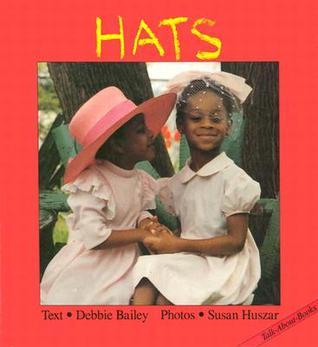 Hats (Talk-About-Books) by Debbie Bailey | Goodreads