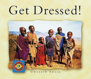 Get Dressed! by Gwenyth Swain | Goodreads