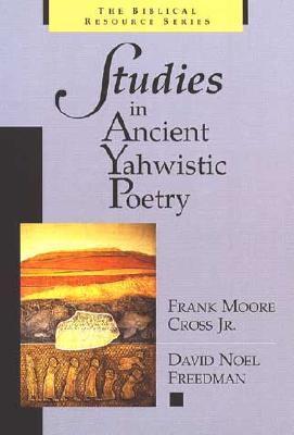 Studies in Ancient Yahwistic Poetry (The Biblical Resource Series by ...