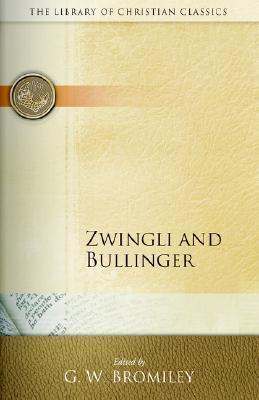 Zwingli and Bullinger by Huldrych Zwingli | Goodreads