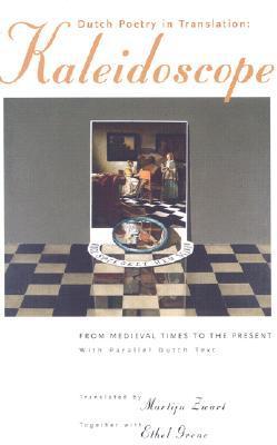 Dutch Poetry in Translation: Kaleidoscope, from Medieval Times to the ...
